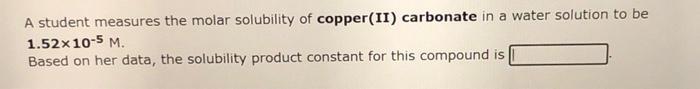Solved A student measures the molar solubility of copper(II) | Chegg.com
