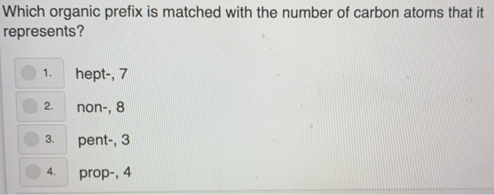 Solved Which organic prefix is matched with the number of | Chegg.com