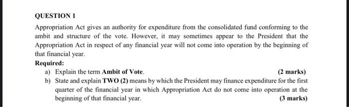 Solved QUESTION 1 Appropriation Act gives an authority for | Chegg.com