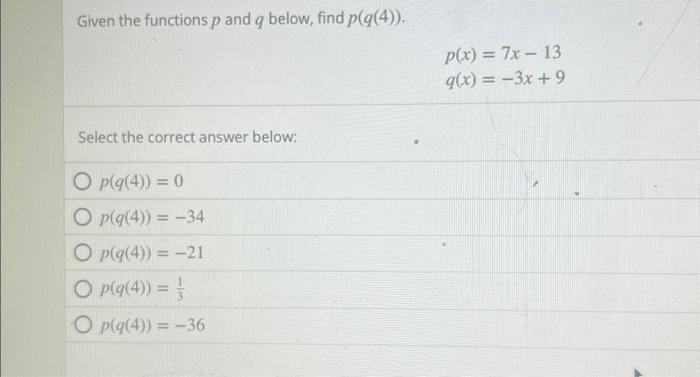 Solved Given the functions p and q below, find p(q(4)). | Chegg.com