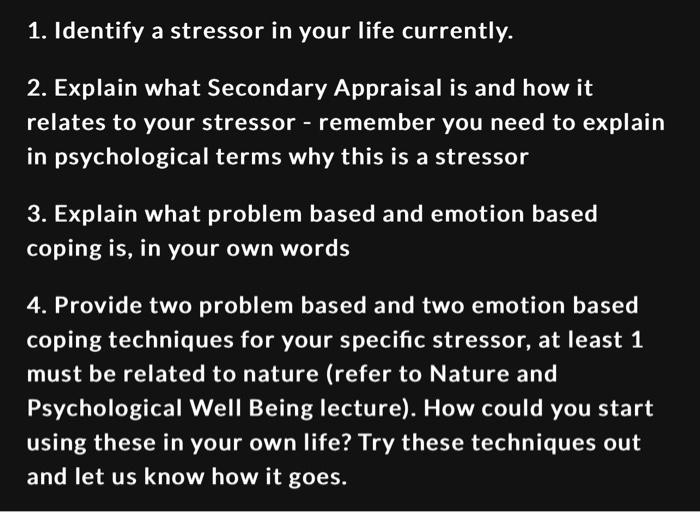 Solved 1. Identify a stressor in your life currently. 2. | Chegg.com