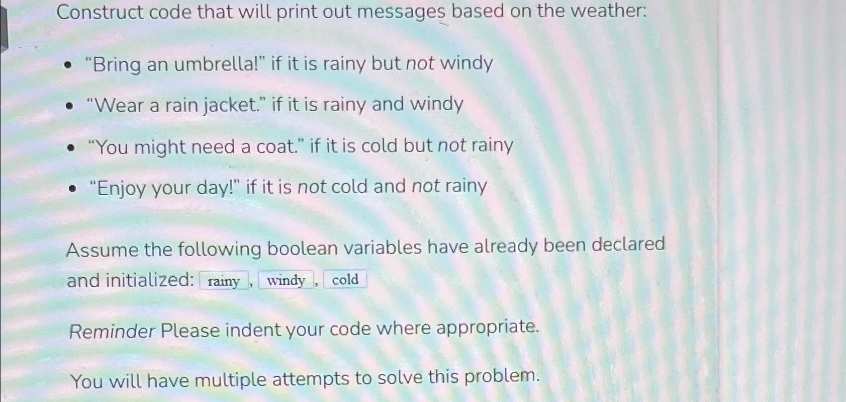 Solved Construct code that will print out messages based on | Chegg.com