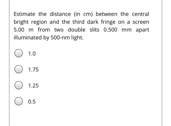 Solved Estimate the distance (in cm) between the central | Chegg.com