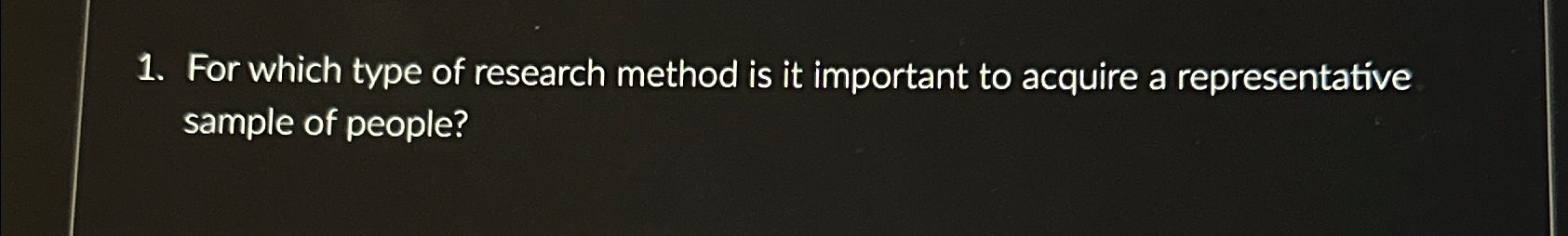Solved For which type of research method is it important to | Chegg.com
