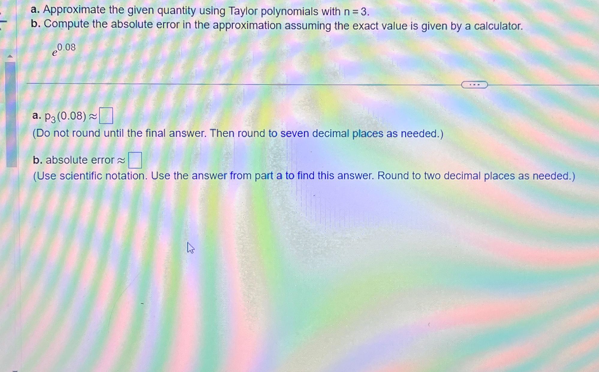 Solved a. ﻿Approximate the given quantity using Taylor | Chegg.com