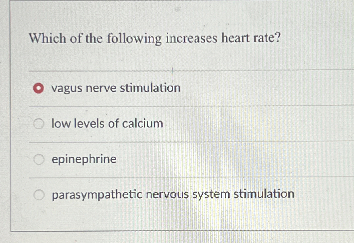 Solved Which of the following increases heart rate?vagus | Chegg.com