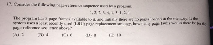 Solved 17. Consider the following page-reference sequence | Chegg.com