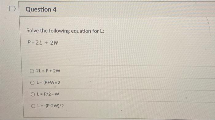 Solved Solve the following equation for L : P=2L+2W 2L=P+2W | Chegg.com