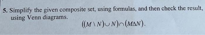 Solved 5. Simplify the given composite set, using formulas, | Chegg.com