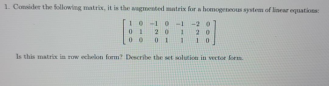 Solved 1. Consider the following matrix, it is the augmented | Chegg.com