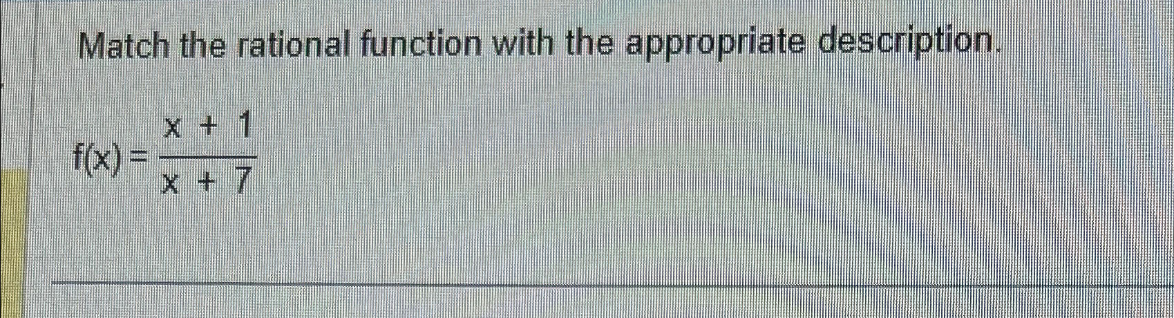 Solved Match The Rational Function With The Appropriate