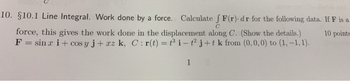 Solved 10. §10.1 Line Integral. Work done by a force. | Chegg.com