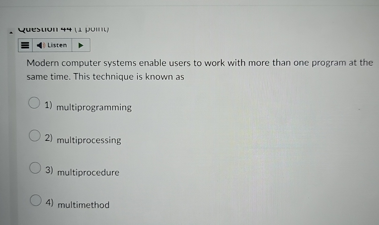 Solved ListenModern computer systems enable users to work | Chegg.com