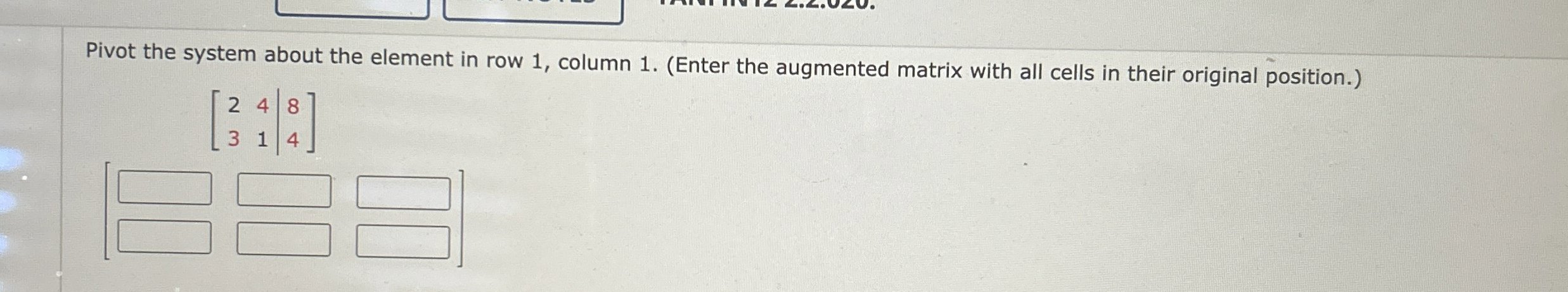 Solved Pivot the system about the element in row 1, ﻿column | Chegg.com
