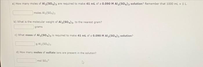 Solved a) How many moles of Al2(SO4)3 are required to make | Chegg.com