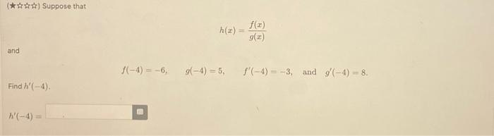 Solved ( ) Suppose that and Find h'(-4). h'(-4)= f(-4)= | Chegg.com