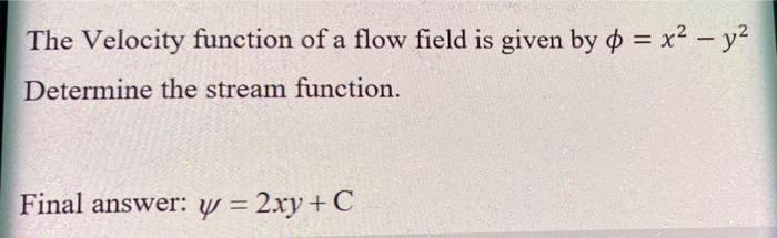 Solved The Velocity function of a flow field is given by = | Chegg.com