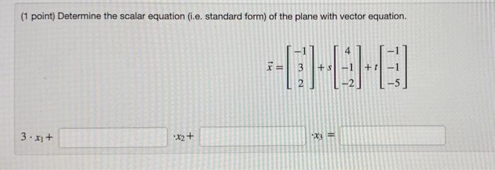 Solved -2 (1 point) Find a scalar equation (i.e. standard | Chegg.com