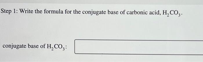 Solved Step 1: Write the formula for the conjugate base of | Chegg.com