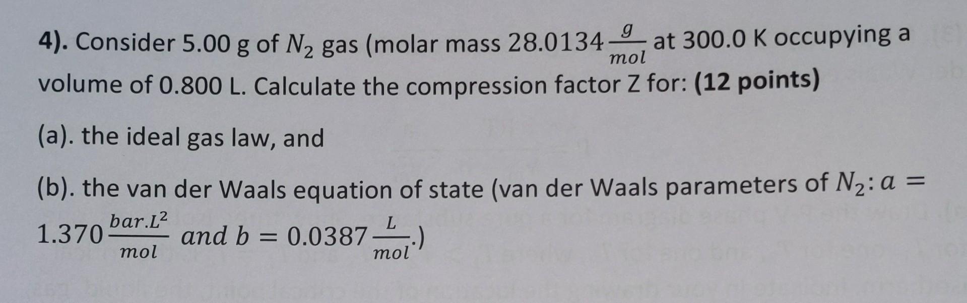 Solved 4). Consider 5.00 g of N2 gas (molar mass 28.0134molg | Chegg.com
