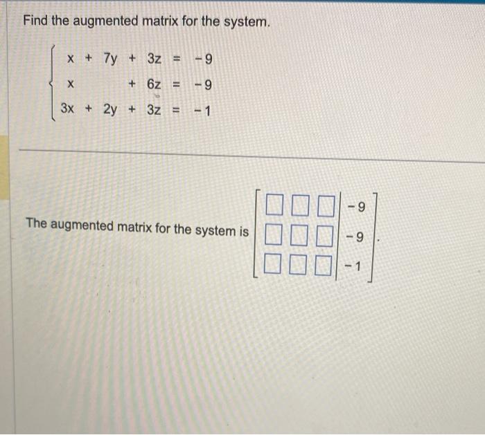 Solved Find the augmented matrix for the system. | Chegg.com