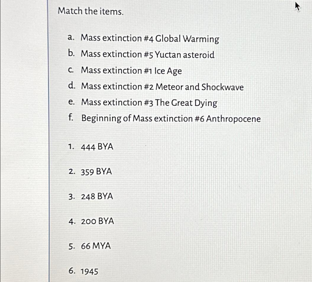 Solved Match the items.a. ﻿Mass extinction #4 ﻿Clobal | Chegg.com