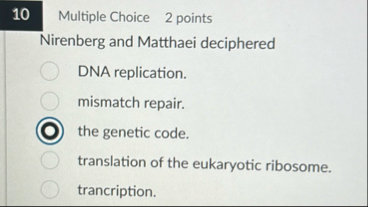 Solved 10Multiple Choice2 ﻿pointsNirenberg and Matthaei | Chegg.com