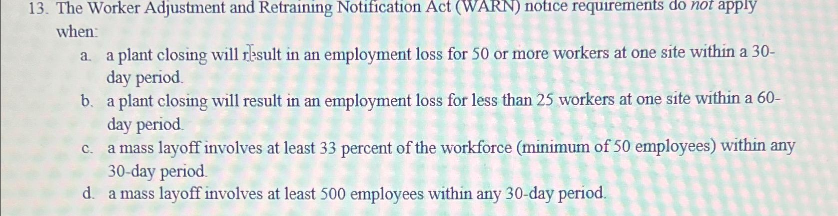 Solved The Worker Adjustment and Retraining Notification Act | Chegg.com