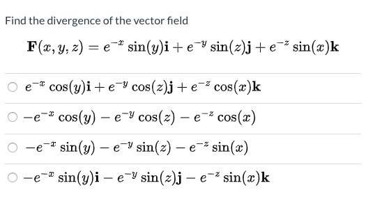 Solved Find the divergence of the vector field F(x, y, z) = | Chegg.com