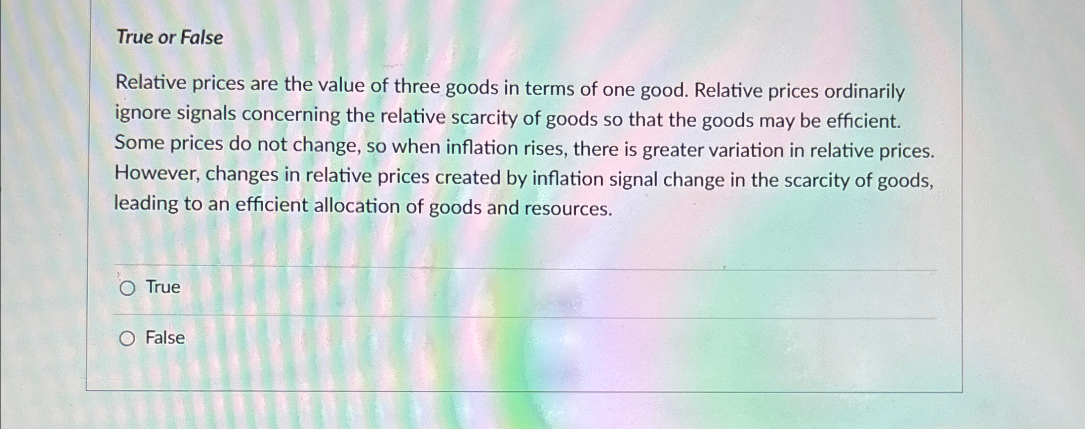 Solved True or FalseRelative prices are the value of three | Chegg.com