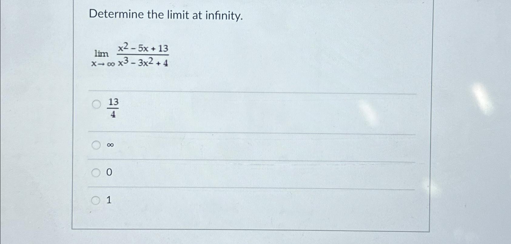 Solved Determine the limit at | Chegg.com
