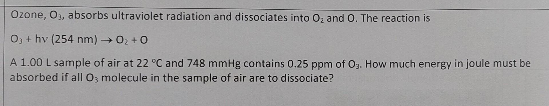 Solved O3+hv(254 nm)→O2+O A 1.00 L sample of air at 22∘C and | Chegg.com
