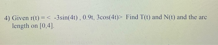 Solved 4) Given r(t) = Find T(t) | Chegg.com