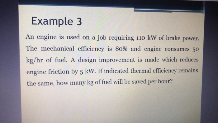 Solved Example 3 An engine is used on a job requiring 110 kW | Chegg.com