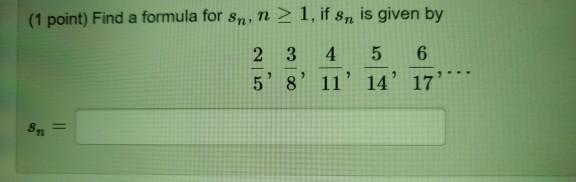 Solved (1 point) Find a formula for Sn, n > 1, if 8, is | Chegg.com