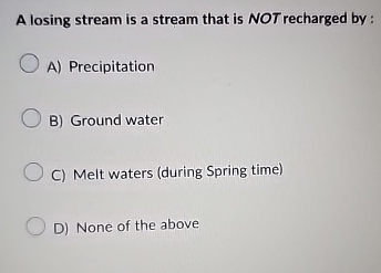 Solved A losing stream is a stream that is NOT recharged by | Chegg.com
