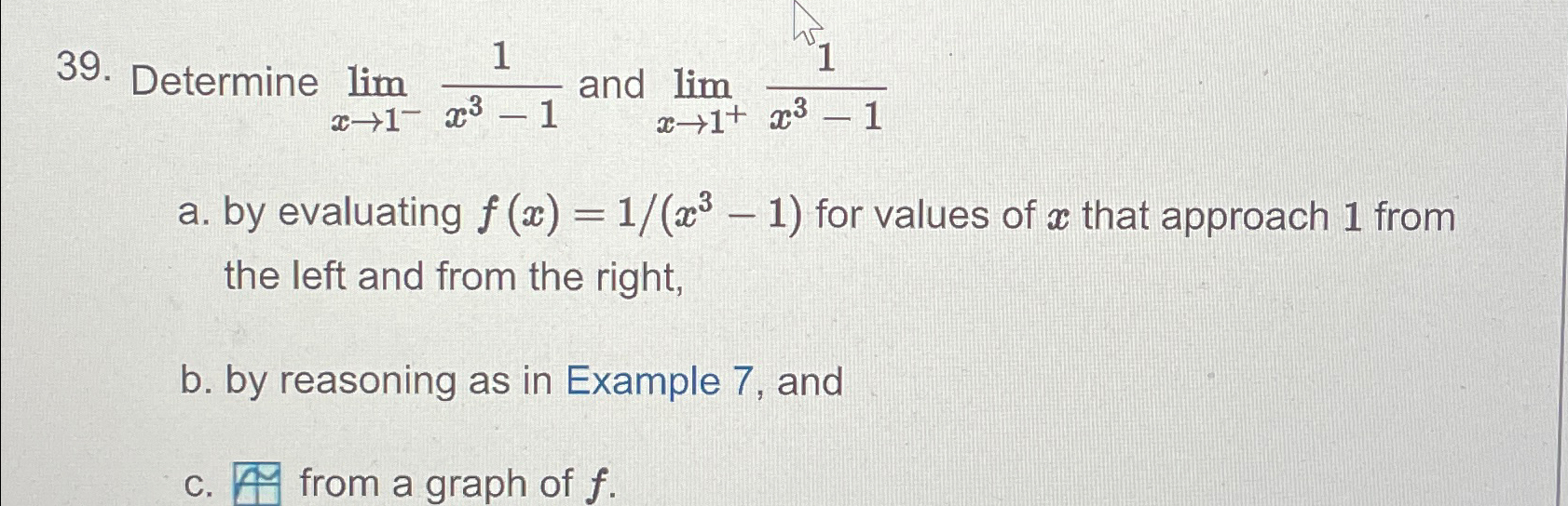 Solved Determine limx→1-1x3-1 ﻿and limx→1+1x3-1a. ﻿by | Chegg.com