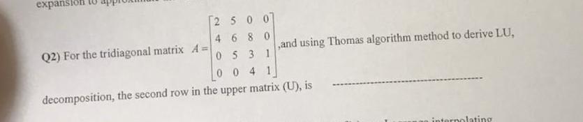 Solved expansion [2 5 0 0] 4 6 8 0 Q2) For the tridiagonal | Chegg.com