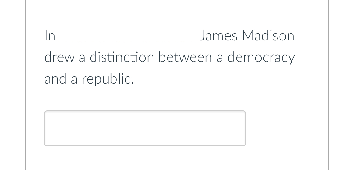 Solved James Madison drew a distinction between a democracy | Chegg.com