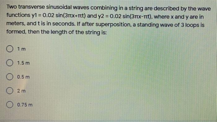 Solved Two transverse sinusoidal waves combining in a string | Chegg.com