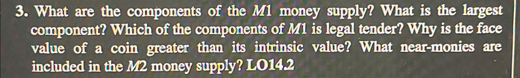 Solved What are the components of the M1 ﻿money supply? What | Chegg.com