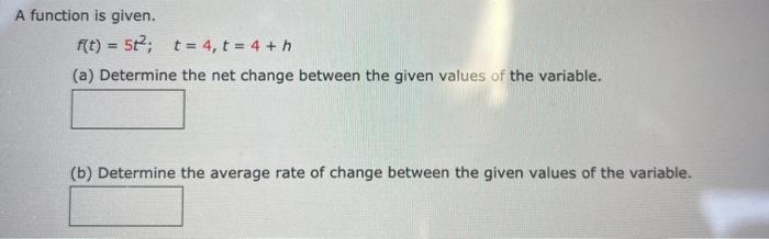 Solved A function is given. f(t)=5t^2 ; t=4, t=4+ha) | Chegg.com