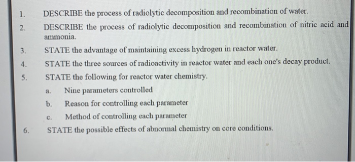 Solved 1. 2. 3. 4. DESCRIBE the process of radiolytic | Chegg.com