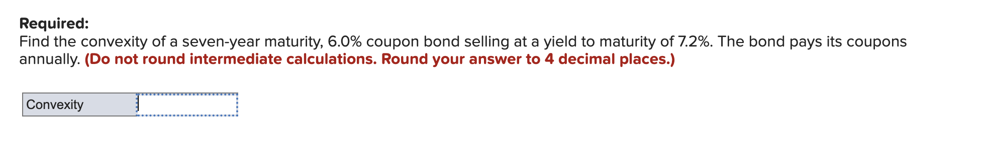 Solved Required:Find the convexity of a seven-year maturity, | Chegg.com