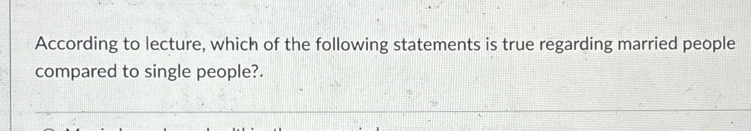 Solved According to lecture, which of the following | Chegg.com