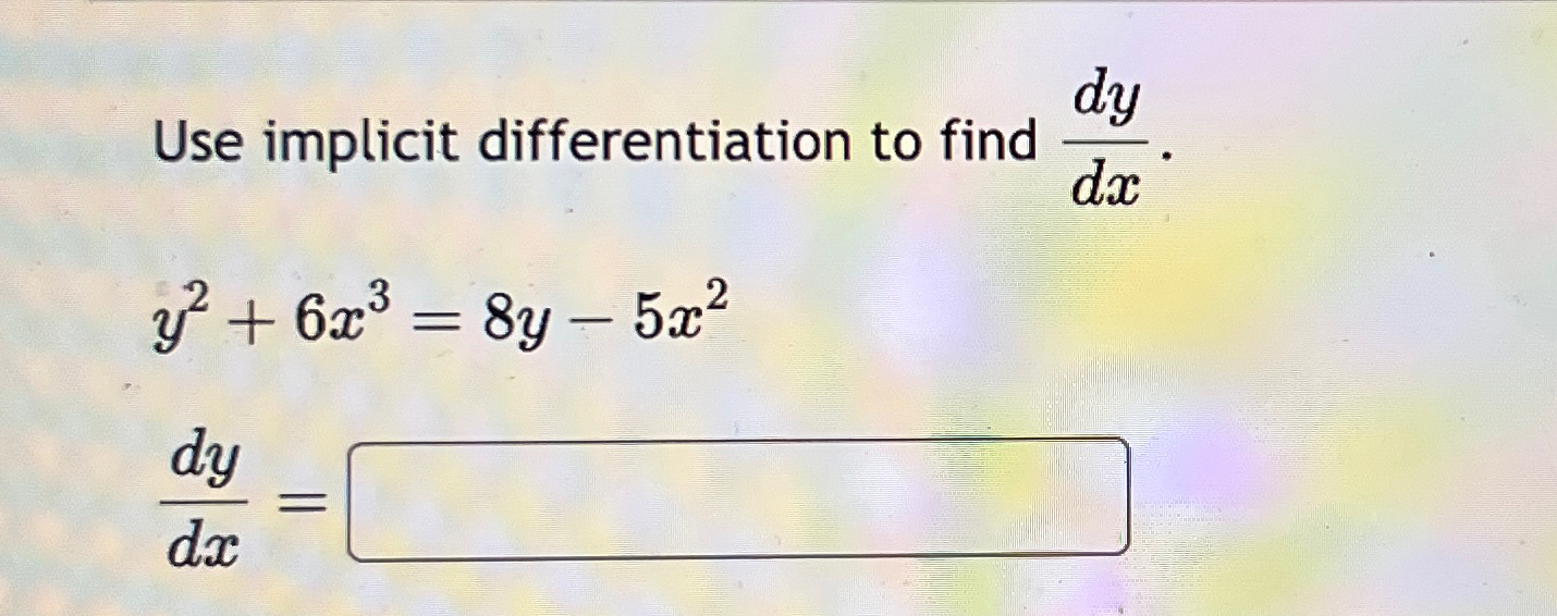 Solved Use implicit differentiation to find | Chegg.com