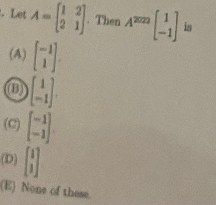 Solved 2. Let A- (A Ⓡ (C) (①) [1] (E) None of these. -6) ㅍㅌ | Chegg.com