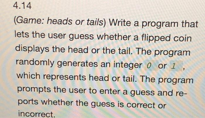 Solved 4.14 (Game: heads or tails) Write a program that lets | Chegg.com