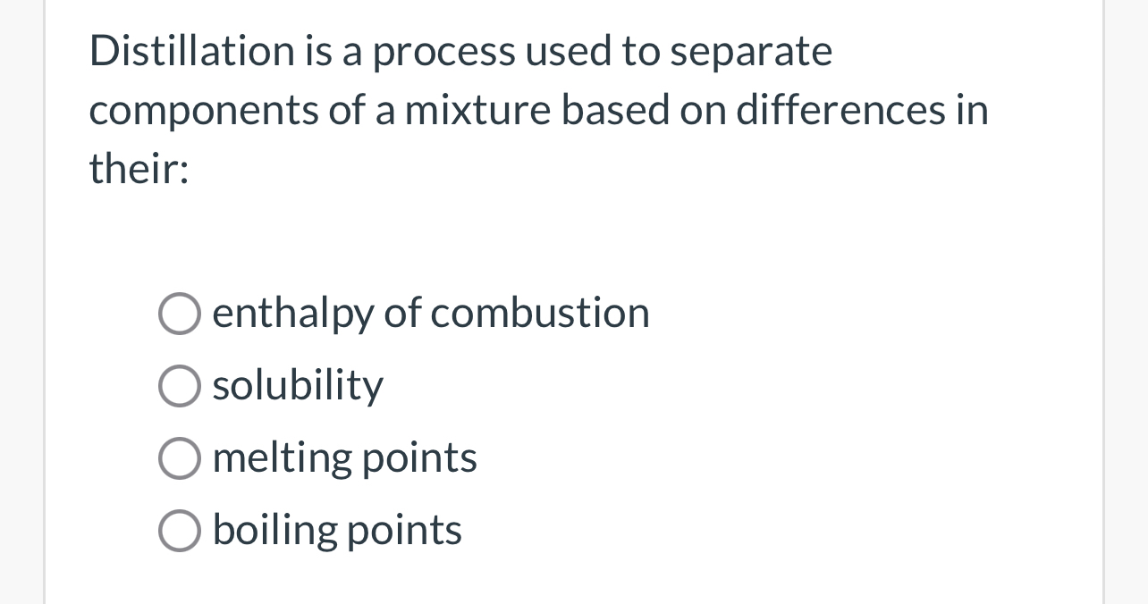 Solved Distillation is a process used to separatecomponents | Chegg.com