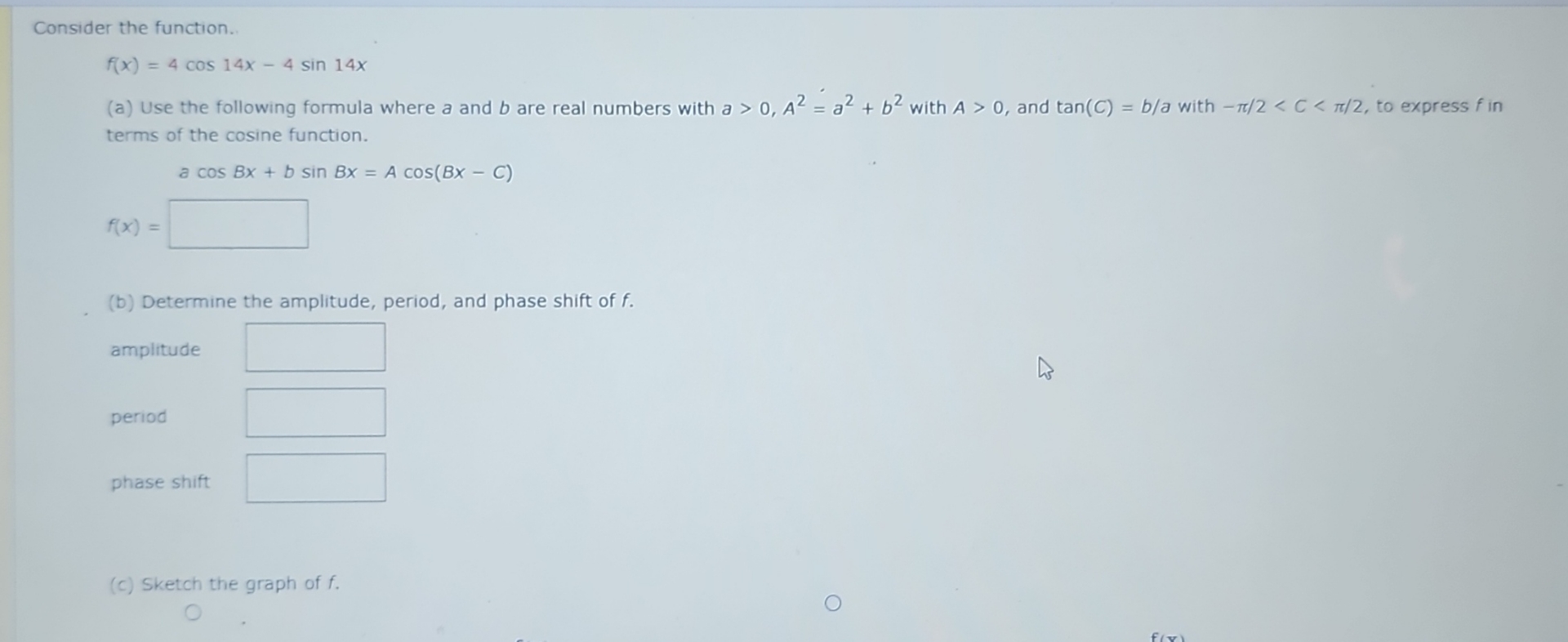 Solved Consider the function.f(x)=4cos14x-4sin14x(a) ﻿Use | Chegg.com